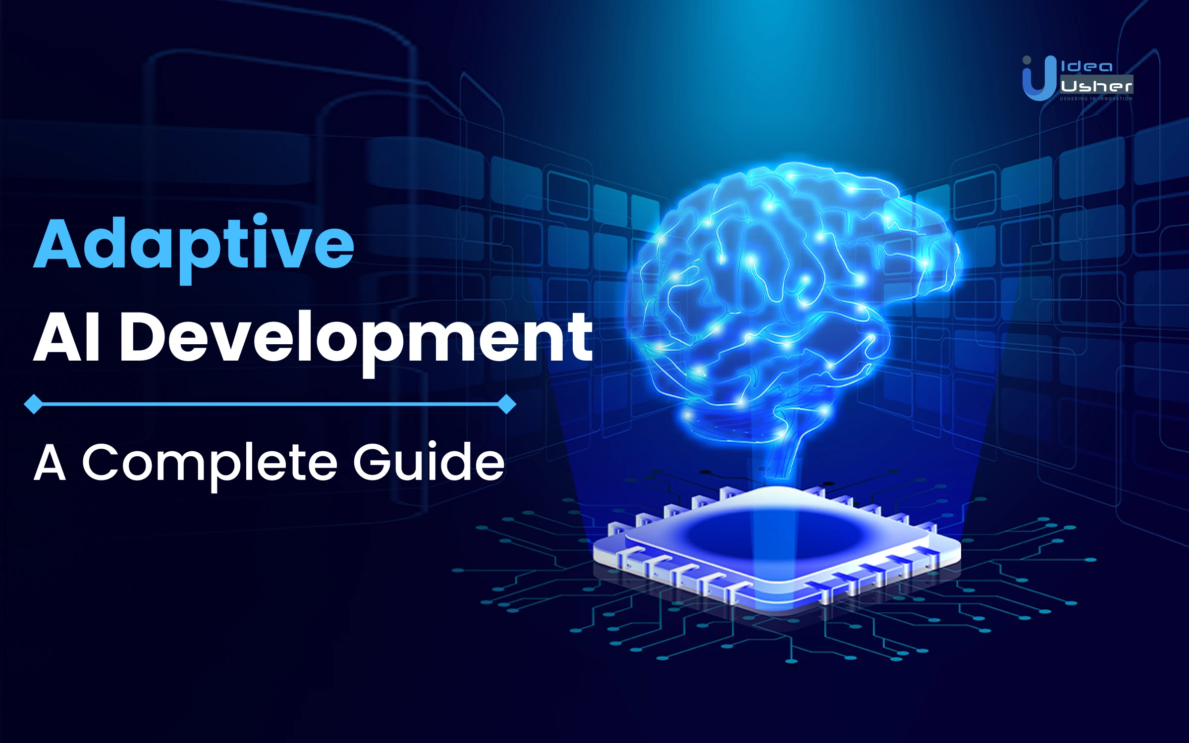 Adaptive AI Development: A Complete Guide - Idea Usher